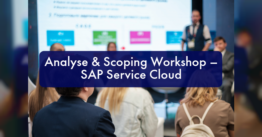 Analyse & Scoping Workshop - SAP Service Cloud | Customer First